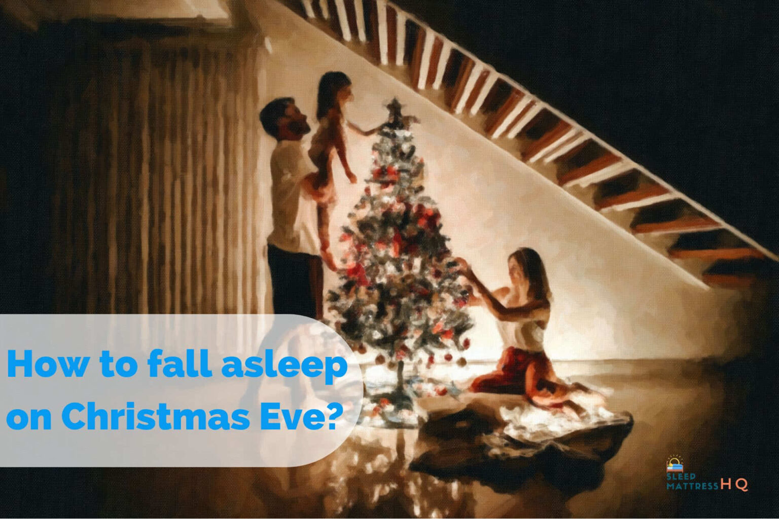 How to fall asleep on Christmas Eve? (2026 Tips)